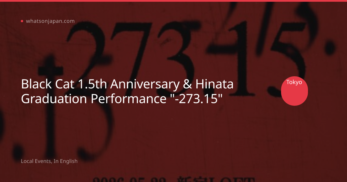Black Cat 1.5th Anniversary & Hinata Graduation Performance | Tokyo May ...